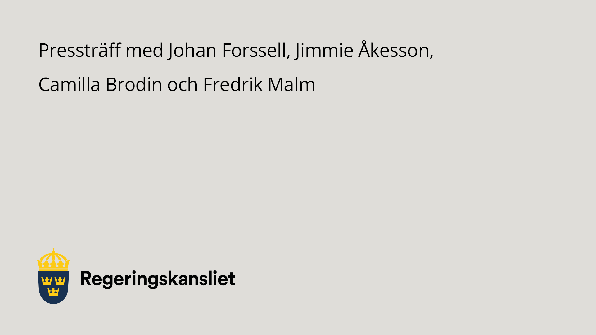 Pressträff med Johan Forssell, Jimmie Åkesson, Camilla Brodin och ...