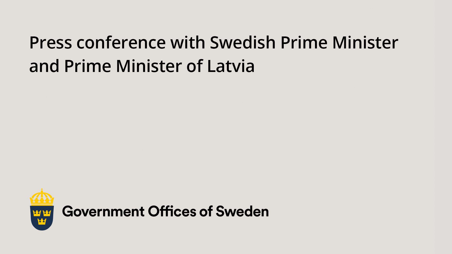 Pressträff med statsministern och Lettlands premiärminister - Regeringen.se
